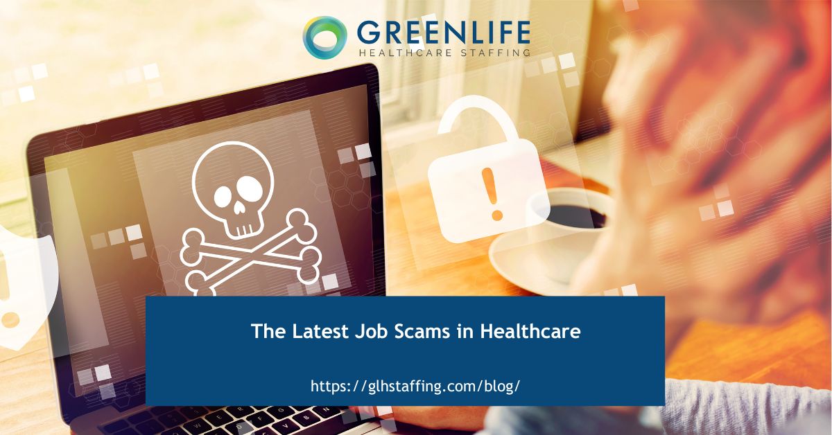 The Latest Job Scams in Healthcare - Greenlife Healthcare Staffing